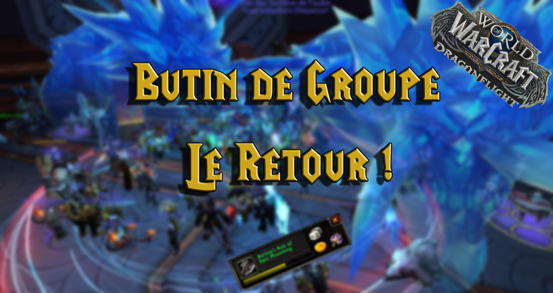 Le Butin de groupe est de retour à Dragonflight ! - Cool Monkey